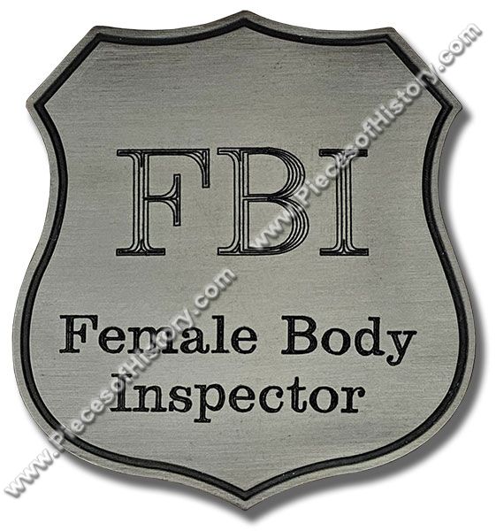 Western Badges :: Novelty Badges :: FBI Female Body Inspector Badge